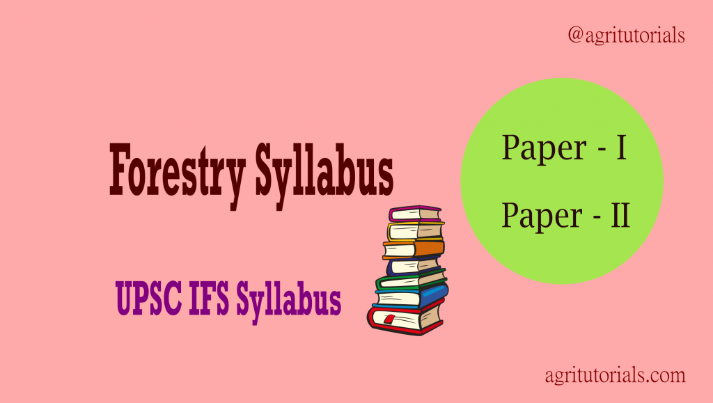 UPSC IFS Forestry New Syllabus Paper 1 & 2 | - AGRI TUTORIALS